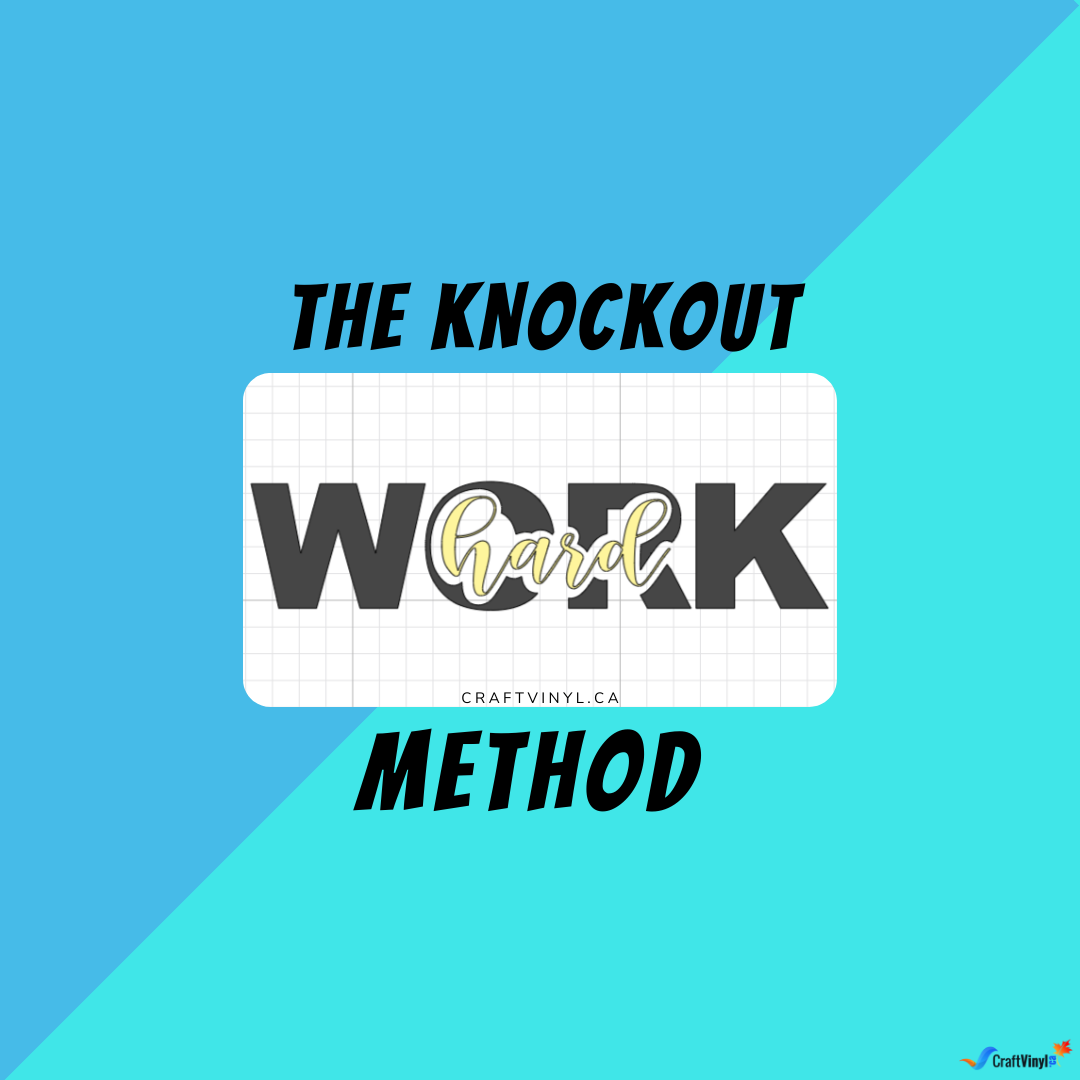 The Knockout Method - Craft Vinyl